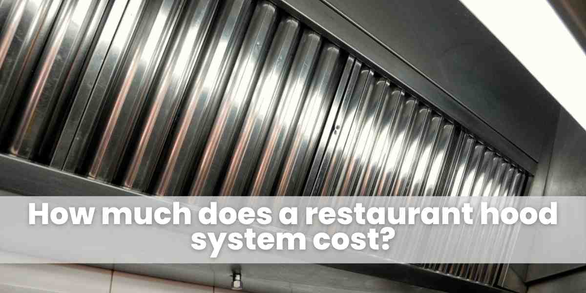 How much does a restaurant hood system cost?